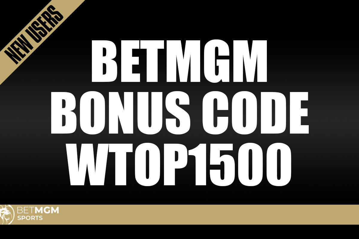 BetMGM Bonus Code WTOP1500: Use $1,500 Offer on NBA, NHL + NCAAB - WTOP ...