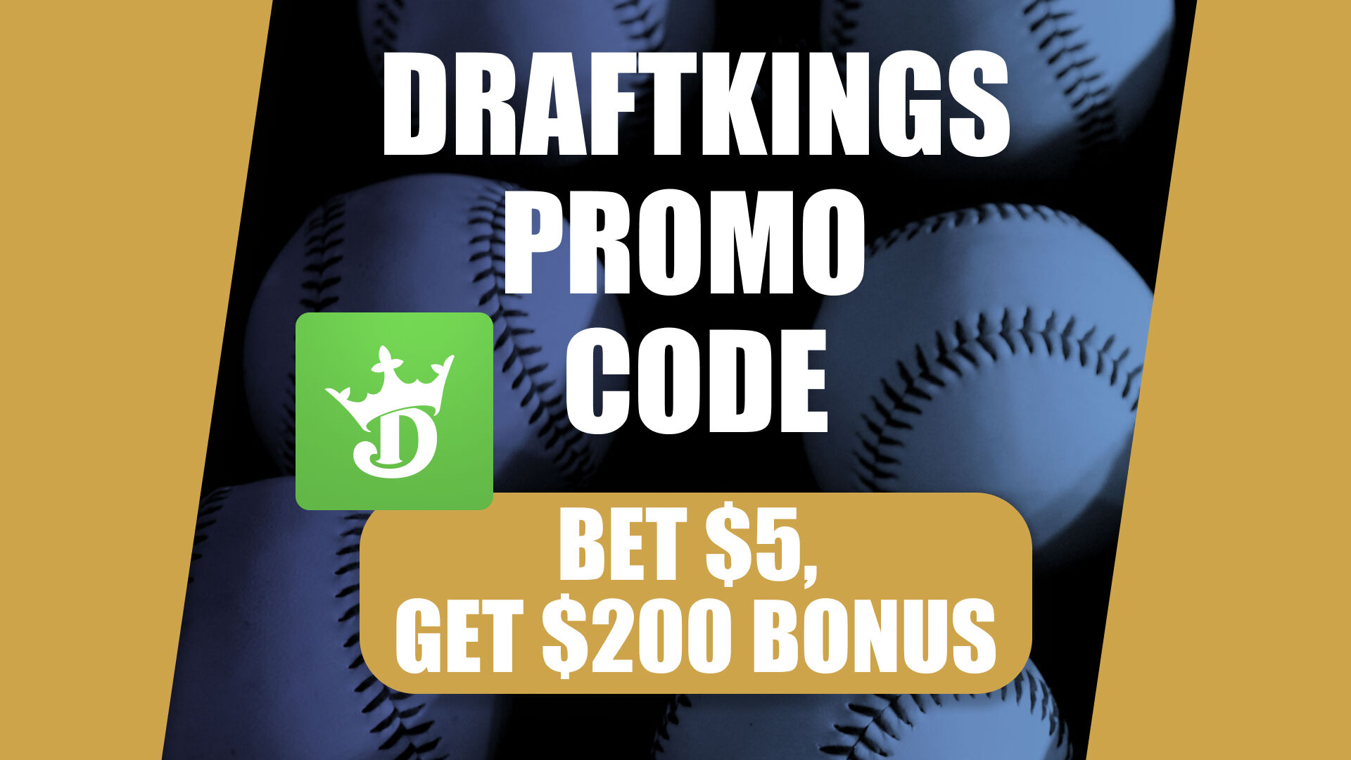 DraftKings Promo Code: Claim New Bet $5, Get $200 MLB Bonus This Week ...