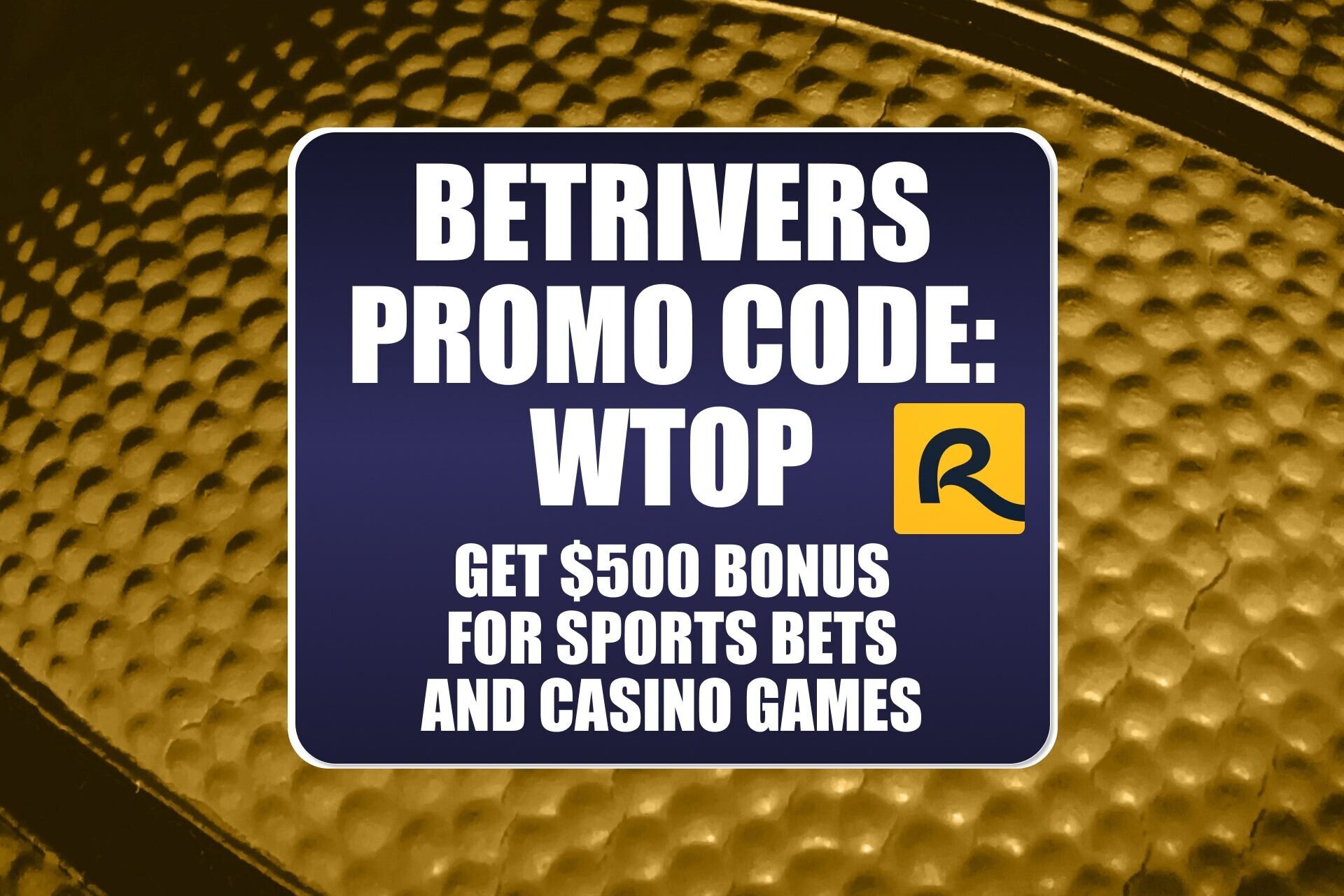 BetRivers Promo Code WTOP: Claim $500 Bonus for NBA, CBB This Weekend ...